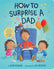 How To Surprise A Dad by Jean Reagan and Lee Wildish – Kitchen Store & More